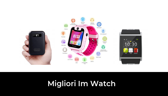 5 Migliori im watch nel 2022 (recensioni, opinioni, prezzi)