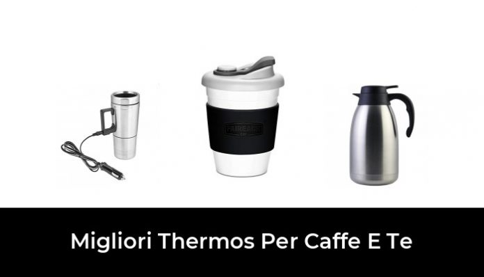 49 Migliori Thermos Per Caffe E Te nel 2024 (recensioni, opinioni, prezzi)