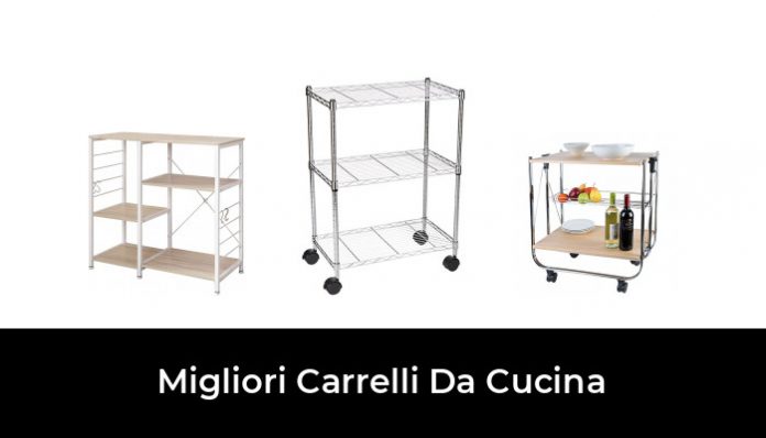 44 Migliori Carrelli Da Cucina nel 2024 (recensioni, opinioni, prezzi)