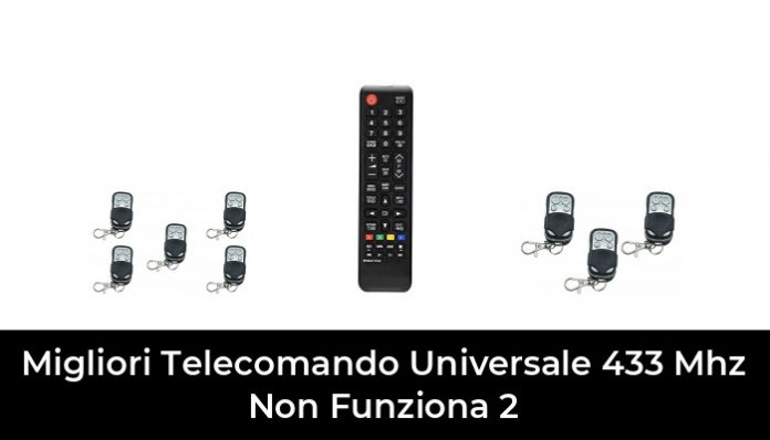 50 Migliori Telecomando Universale 433 Mhz Non Funziona 2 nel 2024 (recensioni, opinioni, prezzi)