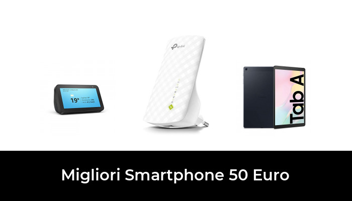 47 Migliori Smartphone 50 Euro nel 2022 (recensioni, opinioni, prezzi)