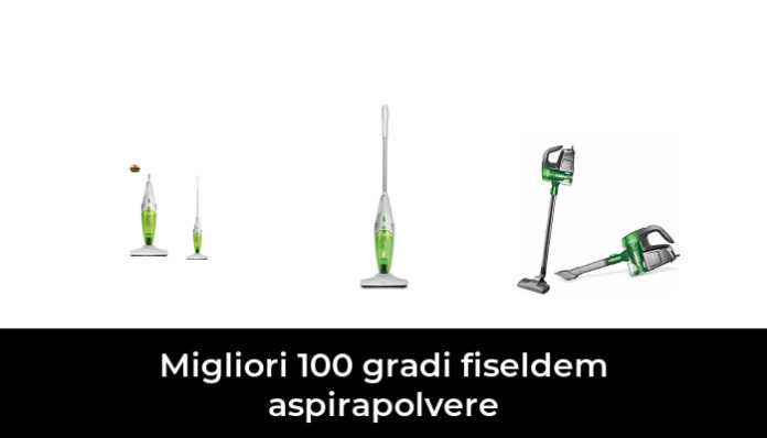 16 Migliori 100 gradi fiseldem aspirapolvere nel 2024 (recensioni ...