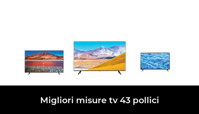 48 Migliori misure tv 43 pollici nel 2024 (recensioni, opinioni, prezzi)