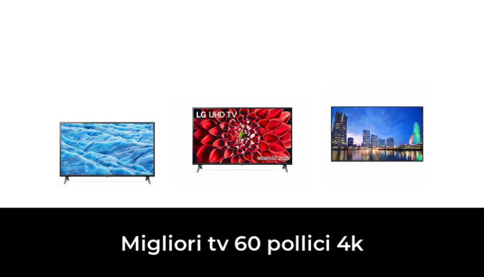 50 Migliori tv 60 pollici 4k nel 2024 (recensioni, opinioni, prezzi)