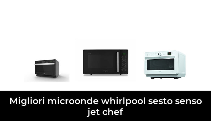 45 Migliori microonde whirlpool sesto senso jet chef nel 2024 ...