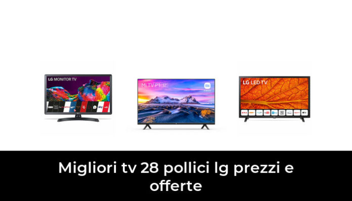47 Migliori tv 28 pollici lg prezzi e offerte nel 2024 (recensioni ...