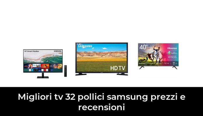 28 Migliori tv 32 pollici samsung prezzi e recensioni nel 2024 ...