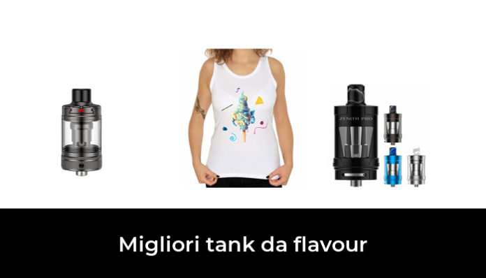 47 Migliori tank da flavour nel 2024 (recensioni, opinioni, prezzi)