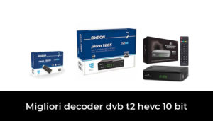47 Migliori decoder dvb t2 hevc 10 bit nel 2024 (recensioni, opinioni, prezzi)