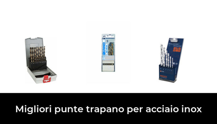 45 Migliori punte trapano per acciaio inox nel 2022 (recensioni ...
