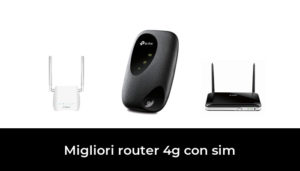 48 Migliori router 4g con sim nel 2024 (recensioni, opinioni, prezzi)