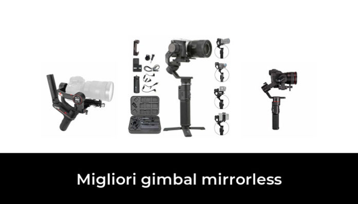 48 Migliori gimbal mirrorless nel 2024 (recensioni, opinioni, prezzi)