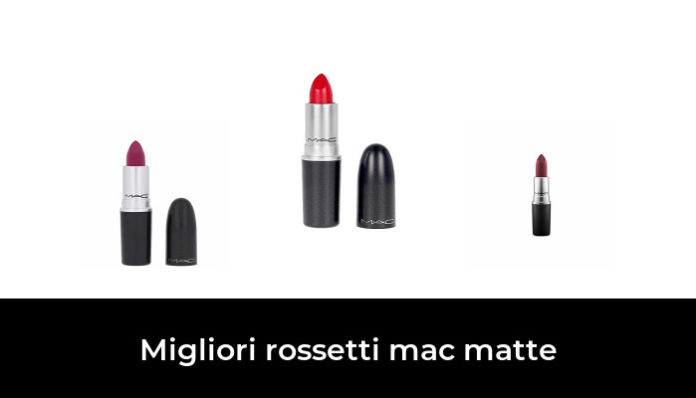 47 Migliori rossetti mac matte nel 2024 (recensioni, opinioni, prezzi)