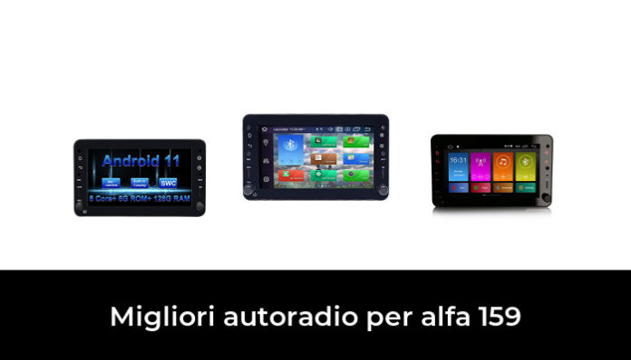 48 Migliori autoradio per alfa 159 nel 2024 (recensioni, opinioni, prezzi)