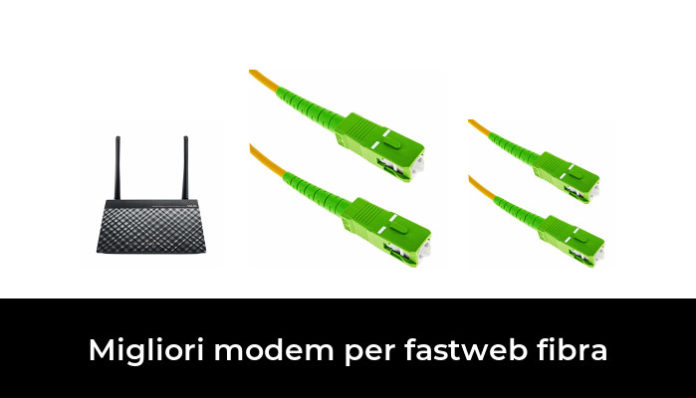 46 Migliori modem per fastweb fibra nel 2024 (recensioni, opinioni, prezzi)