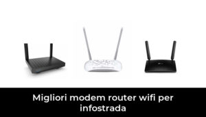 41 Migliori modem router wifi per infostrada nel 2024 (recensioni ...