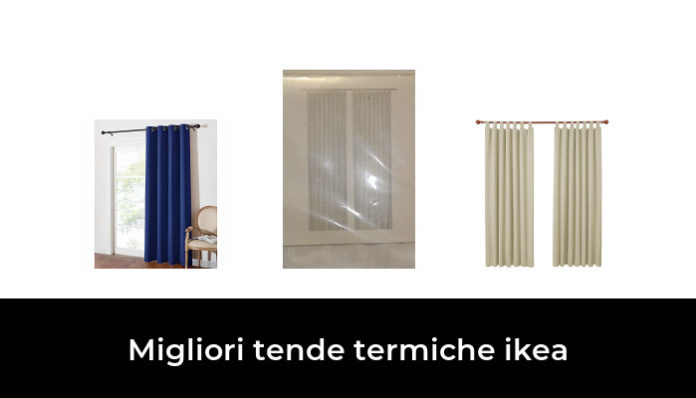 47 Migliori tende termiche ikea nel 2024 (recensioni, opinioni, prezzi)