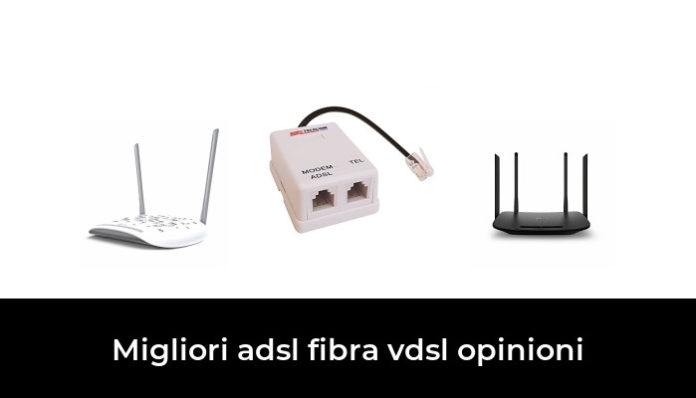 4 Migliori adsl fibra vdsl opinioni nel 2024 (recensioni, opinioni, prezzi)