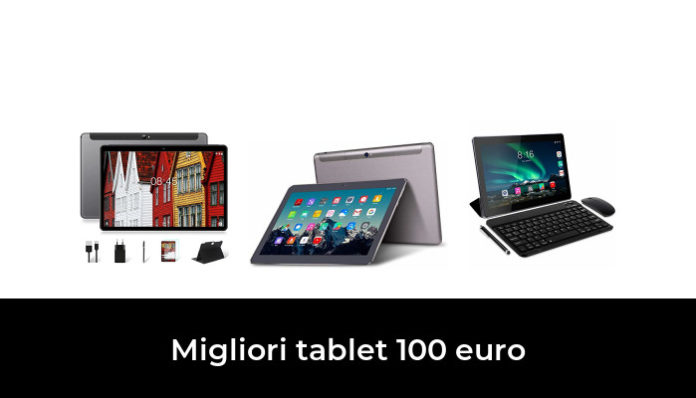 46 Migliori tablet 100 euro nel 2024 (recensioni, opinioni, prezzi)