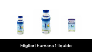 18 Migliori humana 1 liquido nel 2024 (recensioni, opinioni, prezzi)