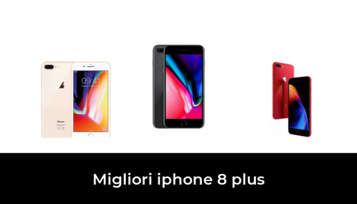 47 Migliori iphone 8 plus nel 2024 (recensioni, opinioni, prezzi)