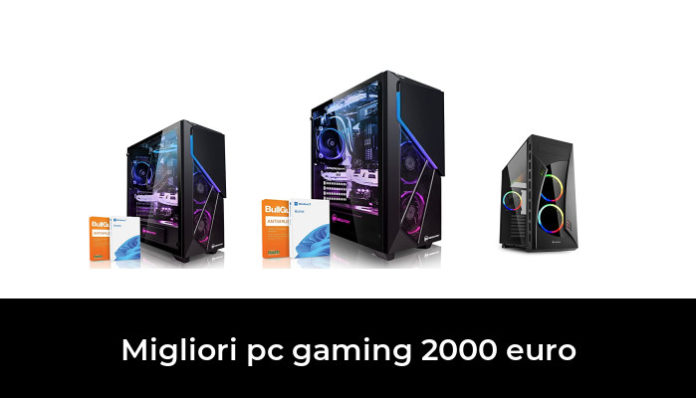47 Migliori pc gaming 2000 euro nel 2024 (recensioni, opinioni, prezzi)