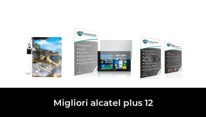 47 Migliori alcatel plus 12 nel 2022 (recensioni, opinioni, prezzi)