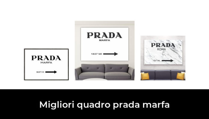 45 Migliori quadro prada marfa nel 2024 (recensioni, opinioni, prezzi)