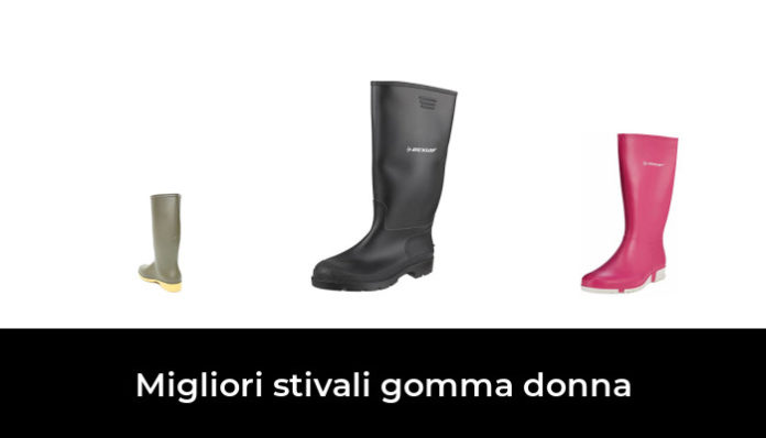 45 Migliori stivali gomma donna nel 2024 (recensioni, opinioni, prezzi)