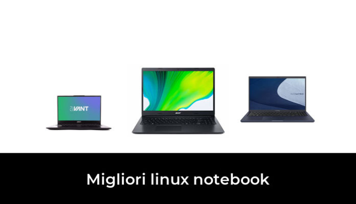 48 Migliori linux notebook nel 2022 (recensioni, opinioni, prezzi)
