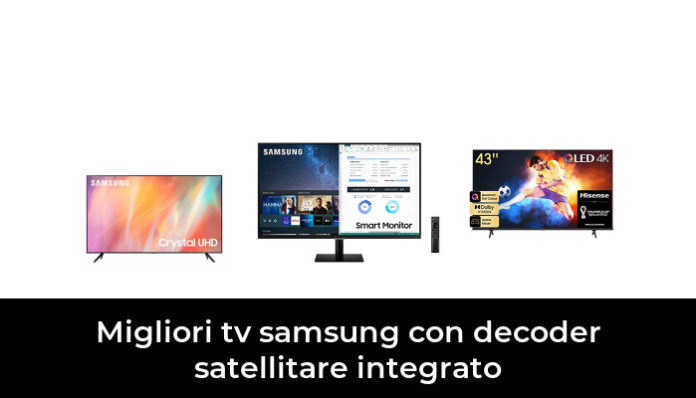 50 Migliori tv samsung con decoder satellitare integrato nel 2024 ...