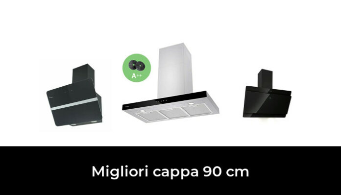 46 Migliori cappa 90 cm nel 2024 (recensioni, opinioni, prezzi)