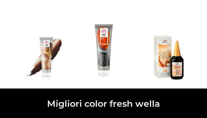 46 Migliori color fresh wella nel 2024 (recensioni, opinioni, prezzi)