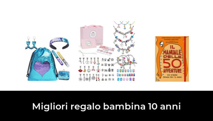 38 Migliori regalo bambina 10 anni nel 2024 (recensioni, opinioni, prezzi)