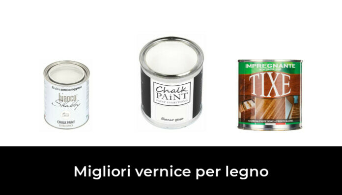 45 Migliori vernice per legno nel 2024 (recensioni, opinioni, prezzi)