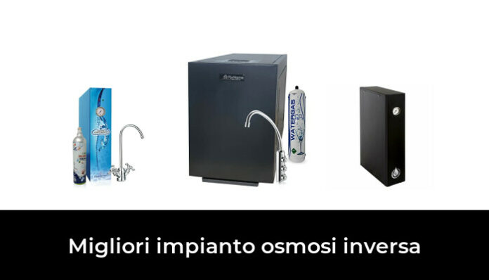 45 Migliori impianto osmosi inversa nel 2024 (recensioni, opinioni, prezzi)