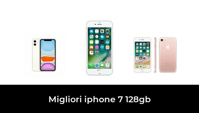 44 Migliori iphone 7 128gb nel 2024 (recensioni, opinioni, prezzi)