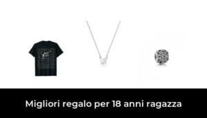 40 Migliori regalo per 18 anni ragazza nel 2024 (recensioni, opinioni, prezzi)