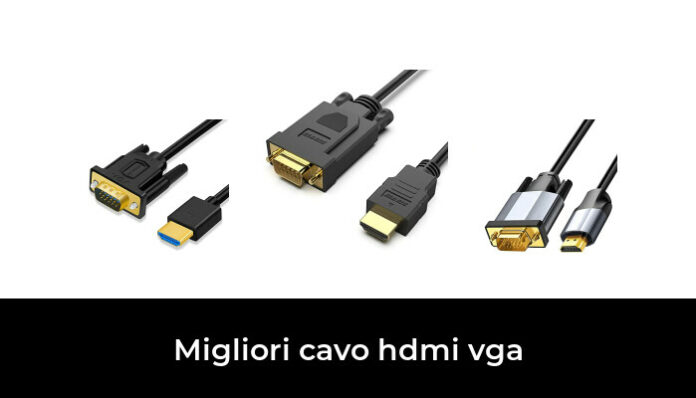 50 Migliori cavo hdmi vga nel 2024 (recensioni, opinioni, prezzi)