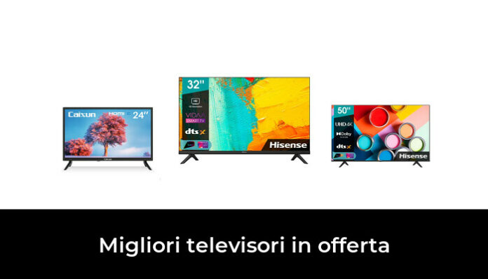 49 Migliori televisori in offerta nel 2024 (recensioni, opinioni, prezzi)
