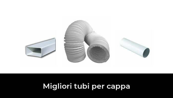 47 Migliori tubi per cappa nel 2024 (recensioni, opinioni, prezzi)