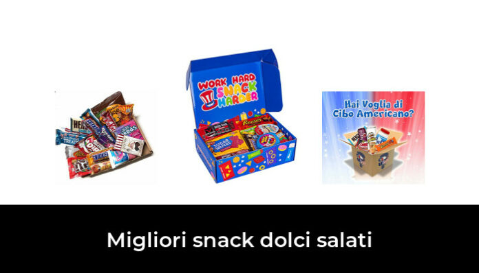 45 Migliori snack dolci salati nel 2024 (recensioni, opinioni, prezzi)