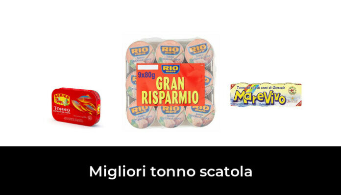 47 Migliori tonno scatola nel 2024 (recensioni, opinioni, prezzi) 47 Migliori tonno scatola nel 2024 (recensioni, opinioni, prezzi)