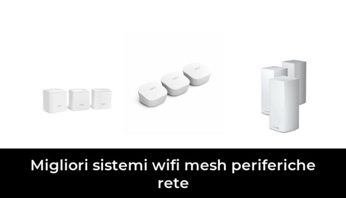 50 Migliori sistemi wifi mesh periferiche rete nel 2024 (recensioni ...